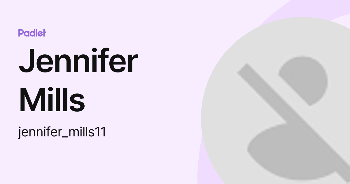 Jennifer Mills (jennifer_mills11) profile | Padlet