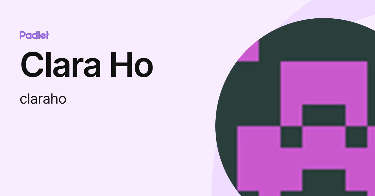 Clara Ho (claraho) profile | Padlet