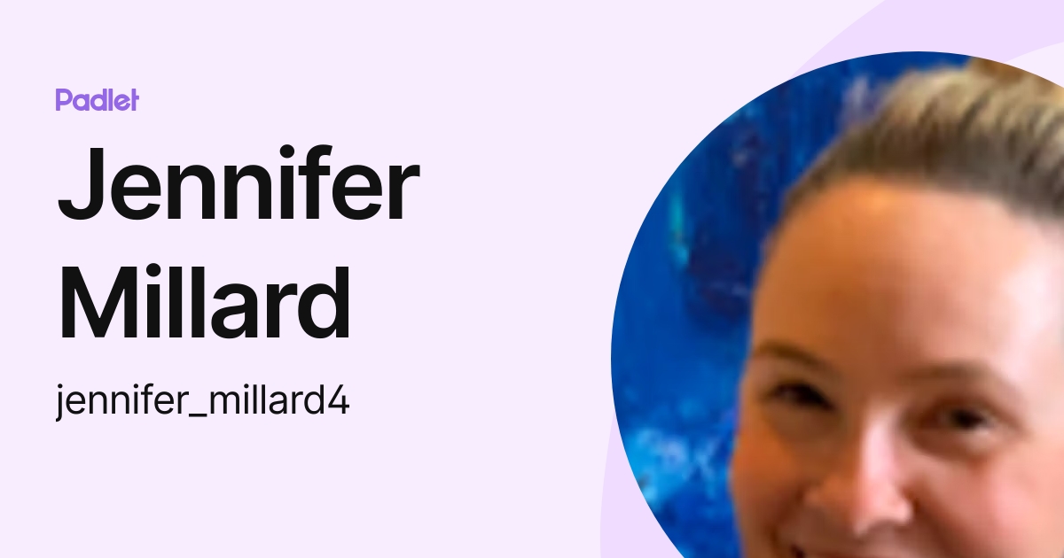 Jennifer Millard (jennifer_millard4) profile | Padlet