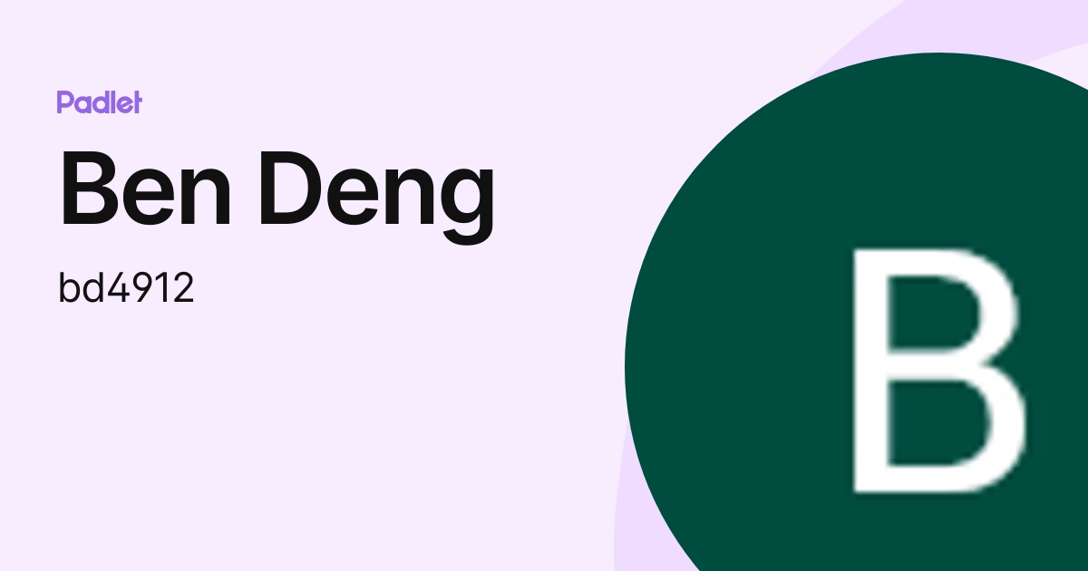 Ben Deng (bd4912) profile | Padlet