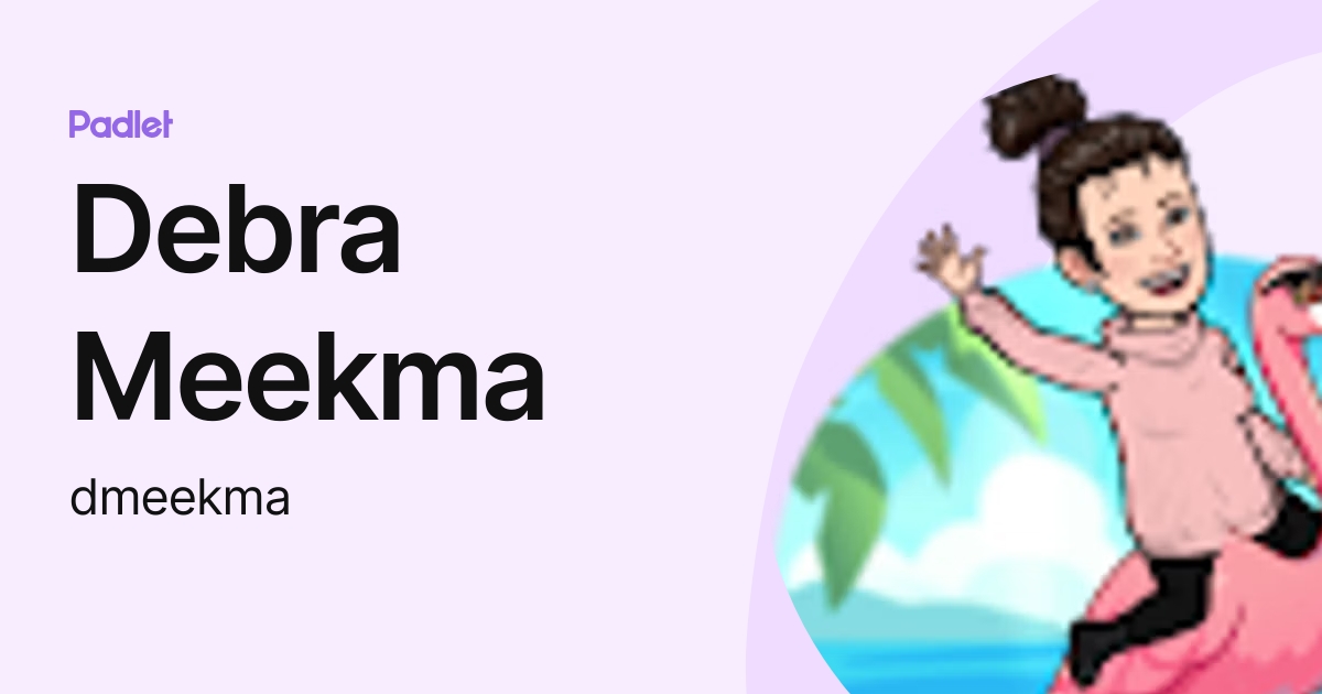 Debra Meekma (dmeekma) profile | Padlet