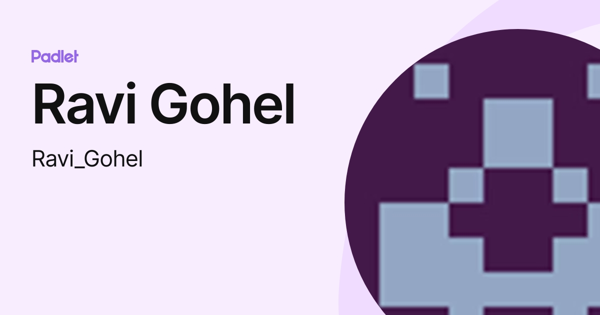 Ravi Gohel (Ravi_Gohel) profile | Padlet