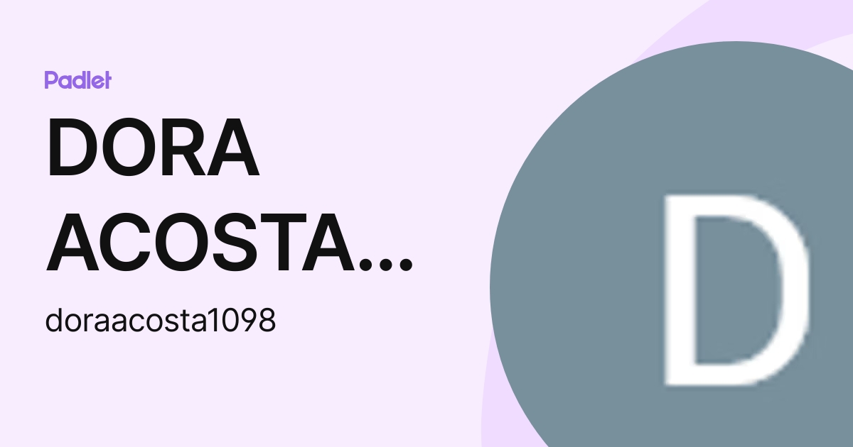 DORA ACOSTA JIMENEZ (doraacosta1098) profile | Padlet