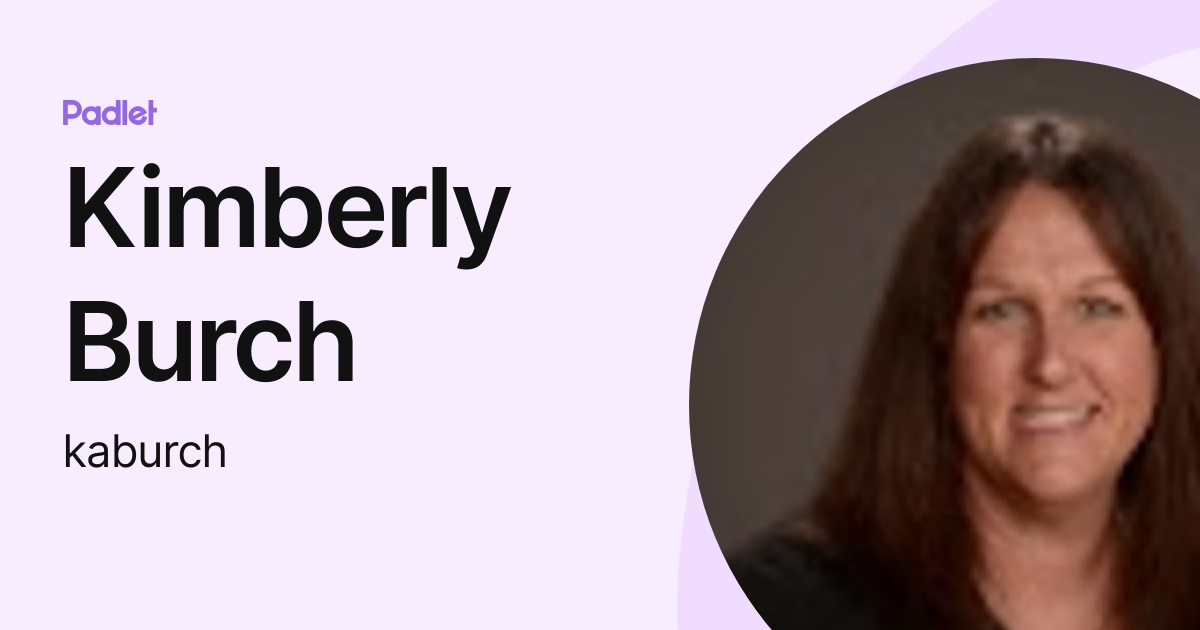 Kimberly Burch (kaburch) profile | Padlet