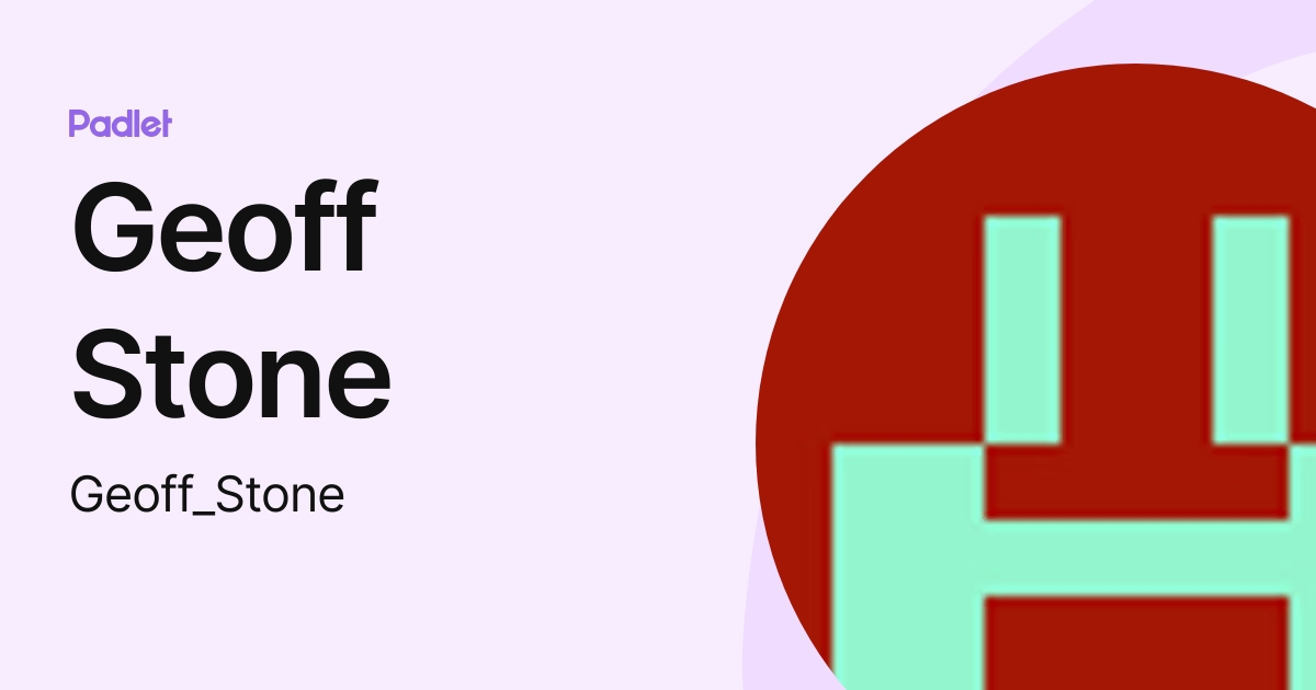 Geoff Stone (Geoff_Stone) profile | Padlet