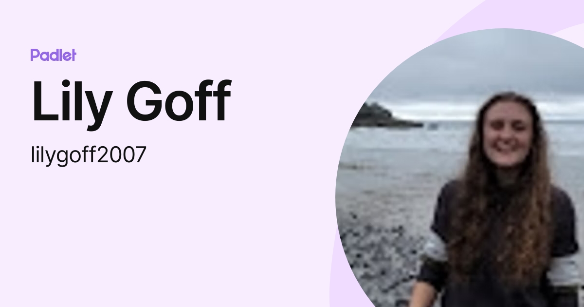 Lily Goff (lilygoff2007) profile | Padlet