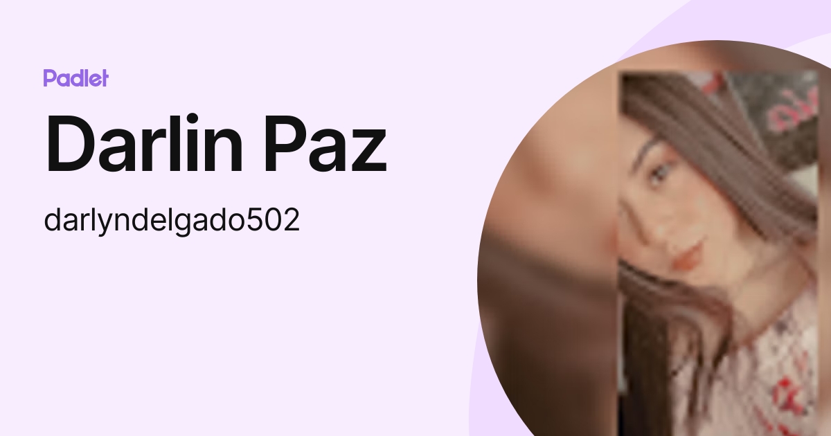 Darlin Paz (darlyndelgado502) profile | Padlet