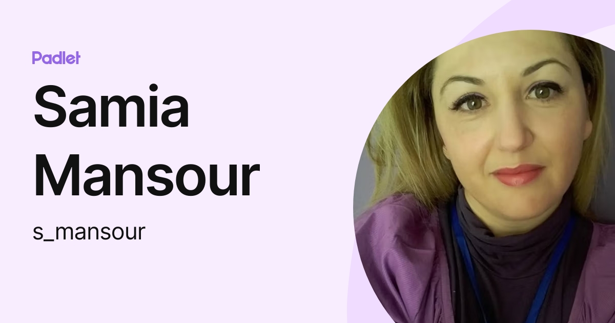 Samia Mansour (s_mansour) profile | Padlet