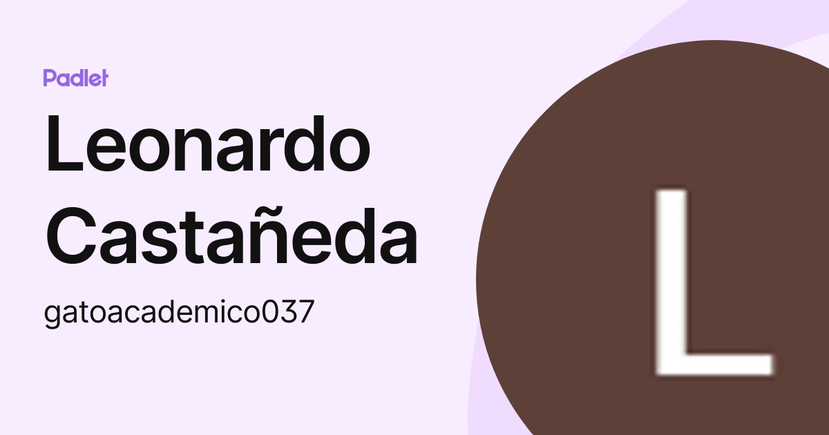 Leonardo Castañeda (gatoacademico037) profile | Padlet