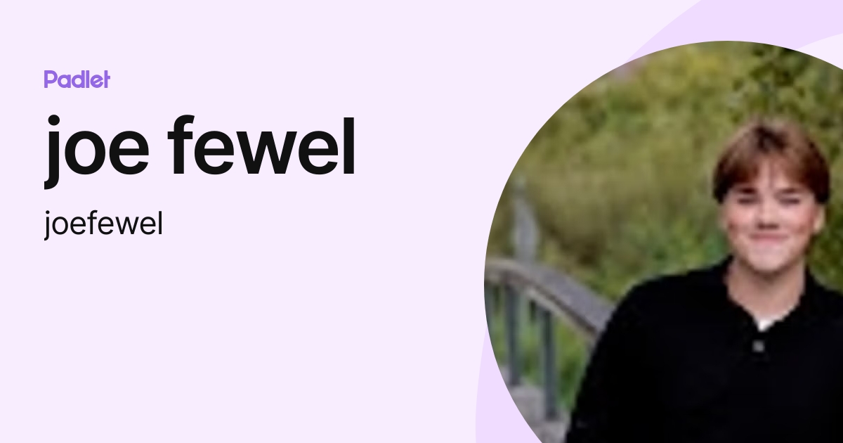 joe fewel (joefewel) profile | Padlet