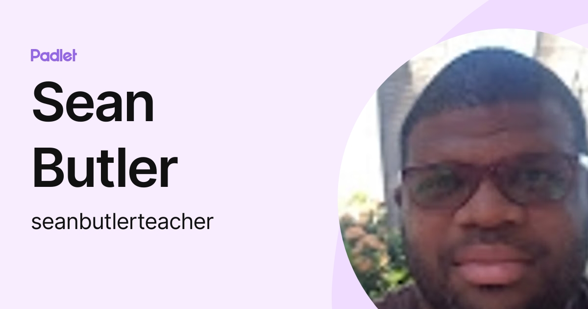 Sean Butler (seanbutlerteacher) profile | Padlet