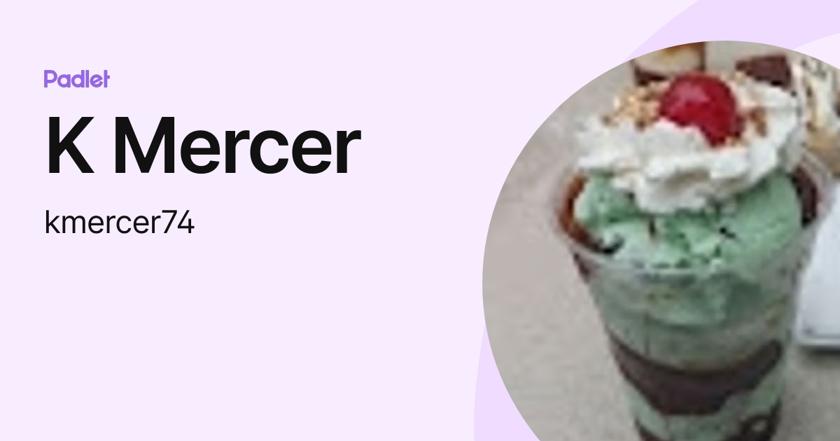 K Mercer (kmercer74) profile | Padlet