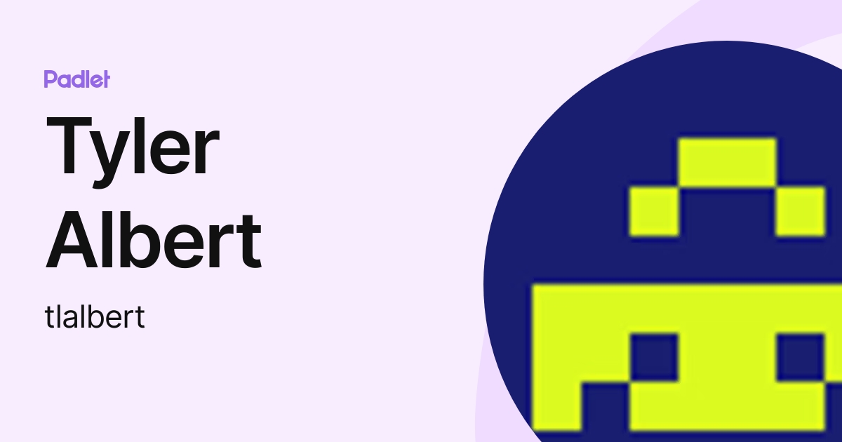Tyler Albert (tlalbert) profile | Padlet
