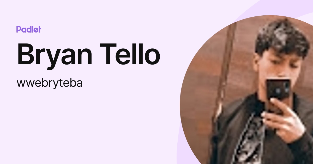 Bryan Tello (wwebryteba) profile | Padlet