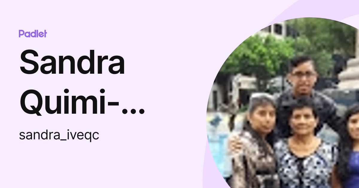 Sandra Quimi-Cruz (sandra_iveqc) profile | Padlet