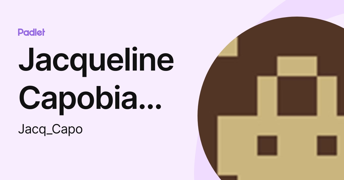 Jacqueline Capobianco (Jacq_Capo) profile | Padlet
