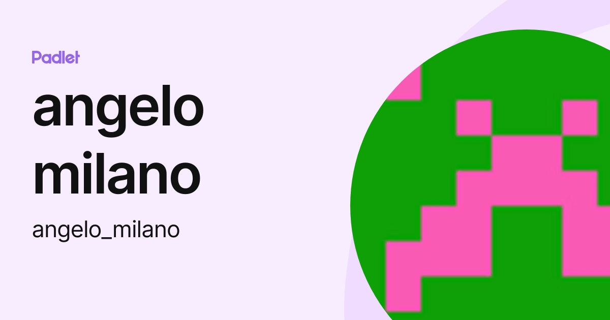 angelo milano (angelo_milano) profile | Padlet