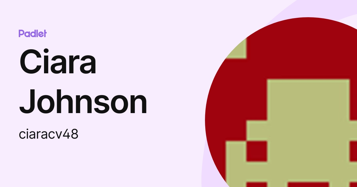 Ciara Johnson (ciaracv48) profile | Padlet