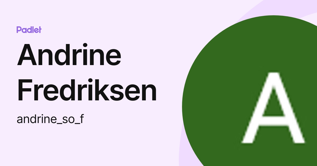 Andrine Fredriksen (andrine_so_f) profile | Padlet