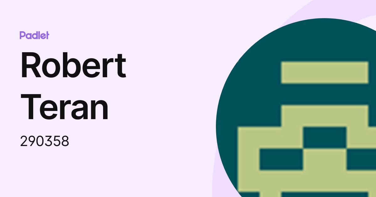 Robert Teran (290358) profile | Padlet