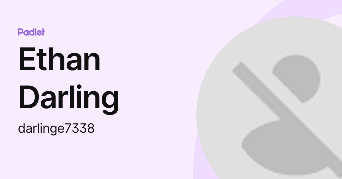 Ethan Darling (darlinge7338) profile | Padlet