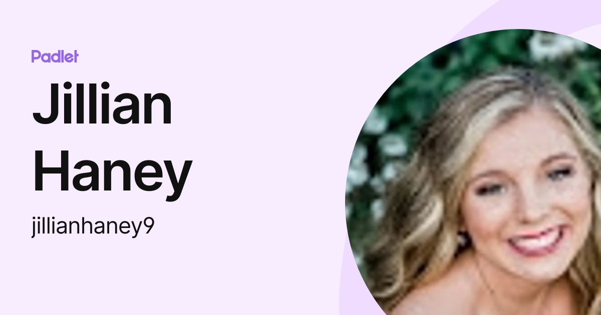 Jillian Haney (jillianhaney9) profile | Padlet