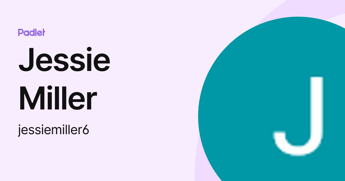 Jessie Miller (jessiemiller6) profile | Padlet