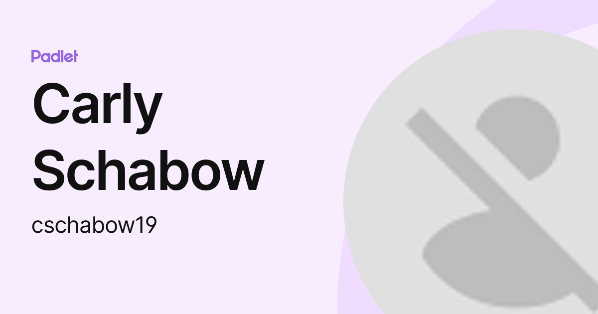 Carly Schabow (cschabow19) profile | Padlet