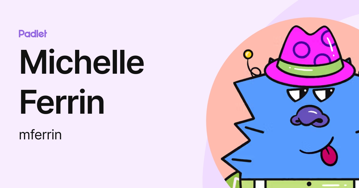 Michelle Ferrin (mferrin) profile | Padlet