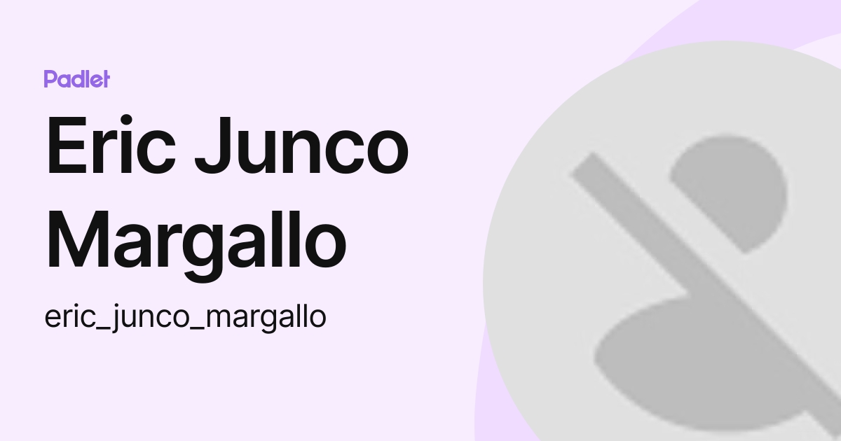 Eric Junco Margallo (eric_junco_margallo) profile | Padlet