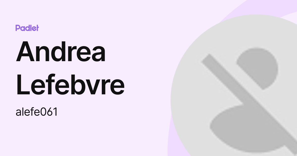 Andrea Lefebvre (alefe061) profile | Padlet