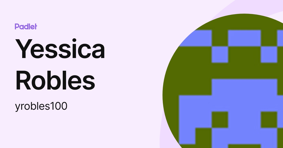 Yessica Robles (yrobles100) profile | Padlet