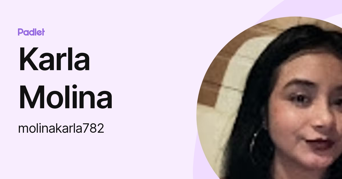 Karla Molina (molinakarla782) profile | Padlet