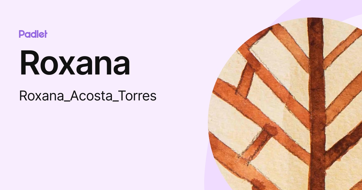 Roxana (Roxana_Acosta_Torres) profile | Padlet