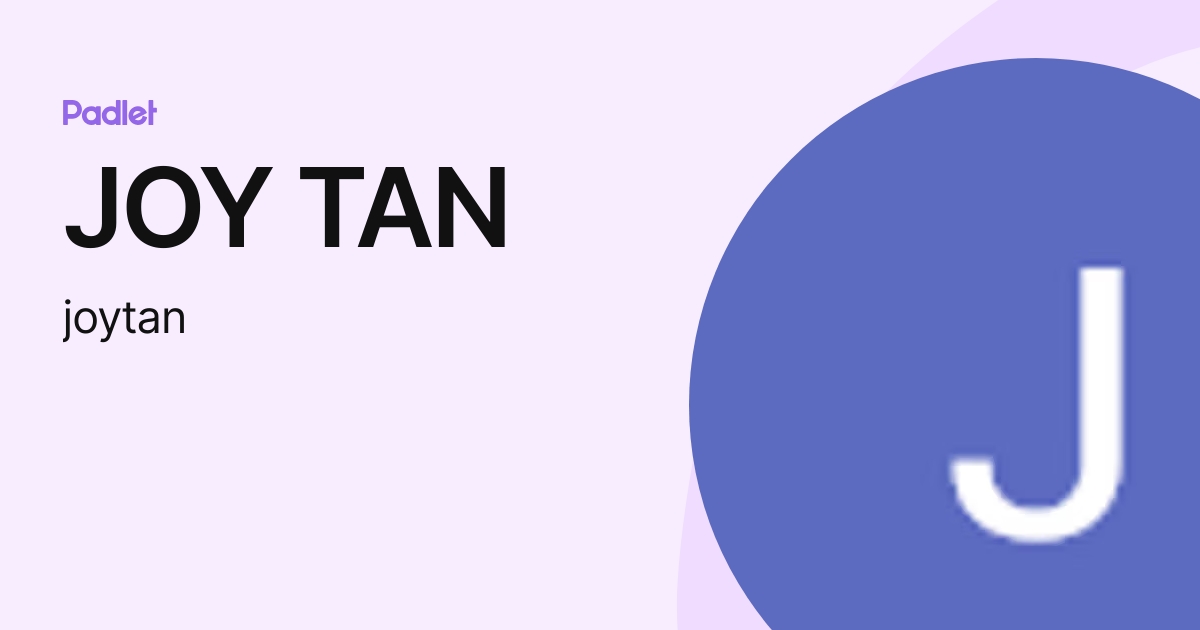 JOY TAN (joytan) profile | Padlet