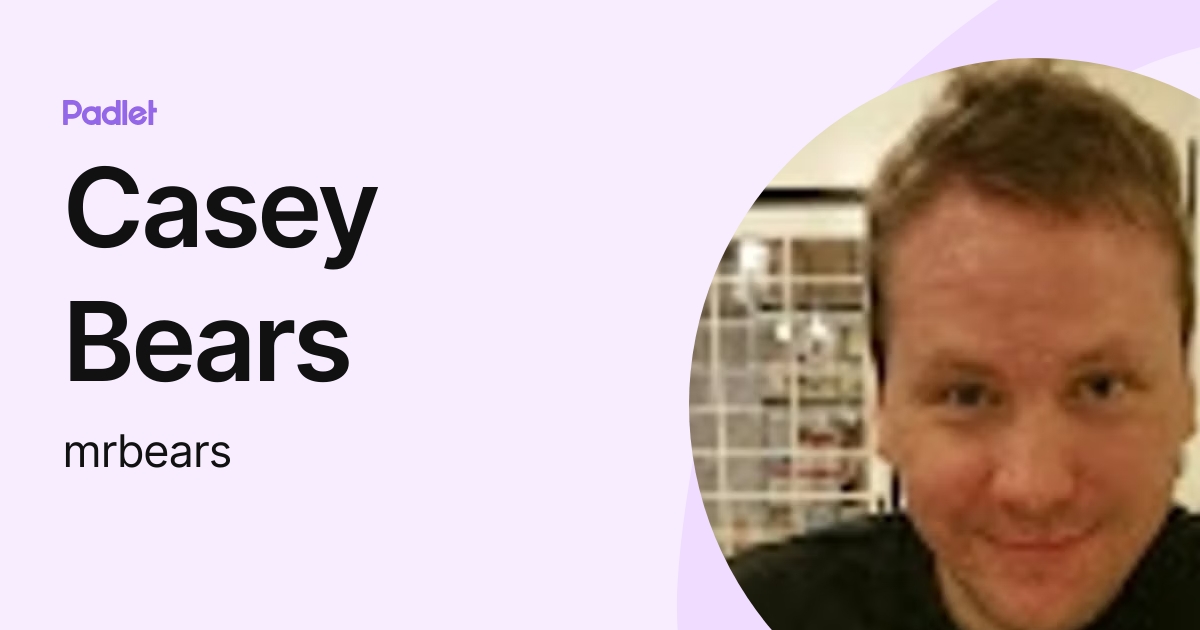 Casey Bears (mrbears) profile | Padlet