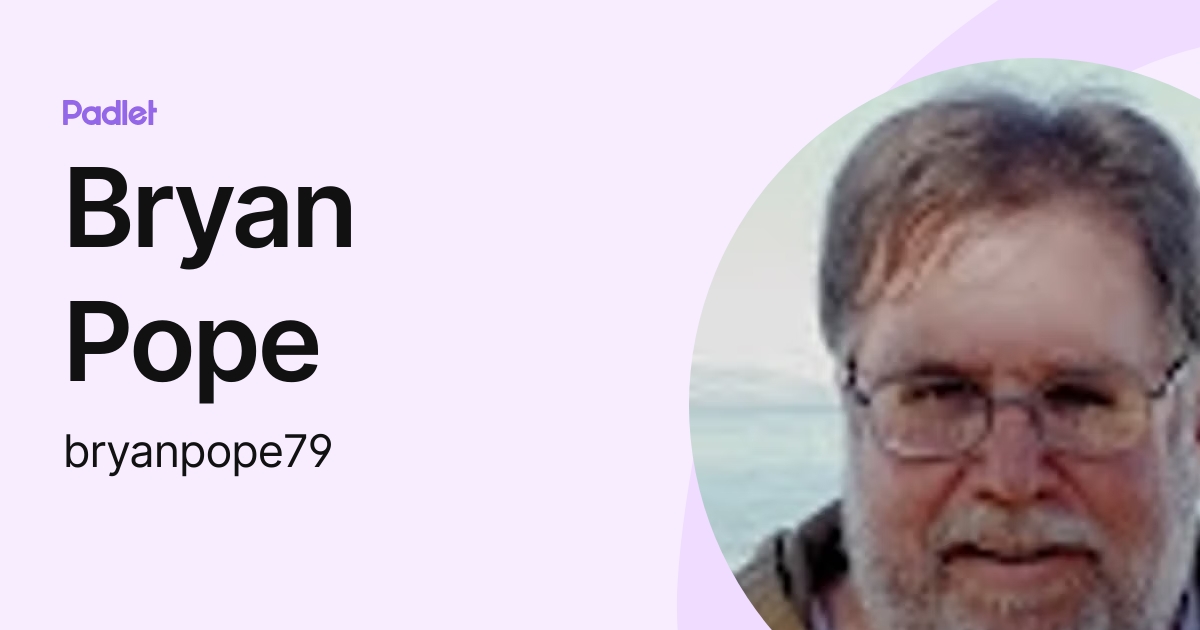 Bryan Pope (bryanpope79) profile | Padlet