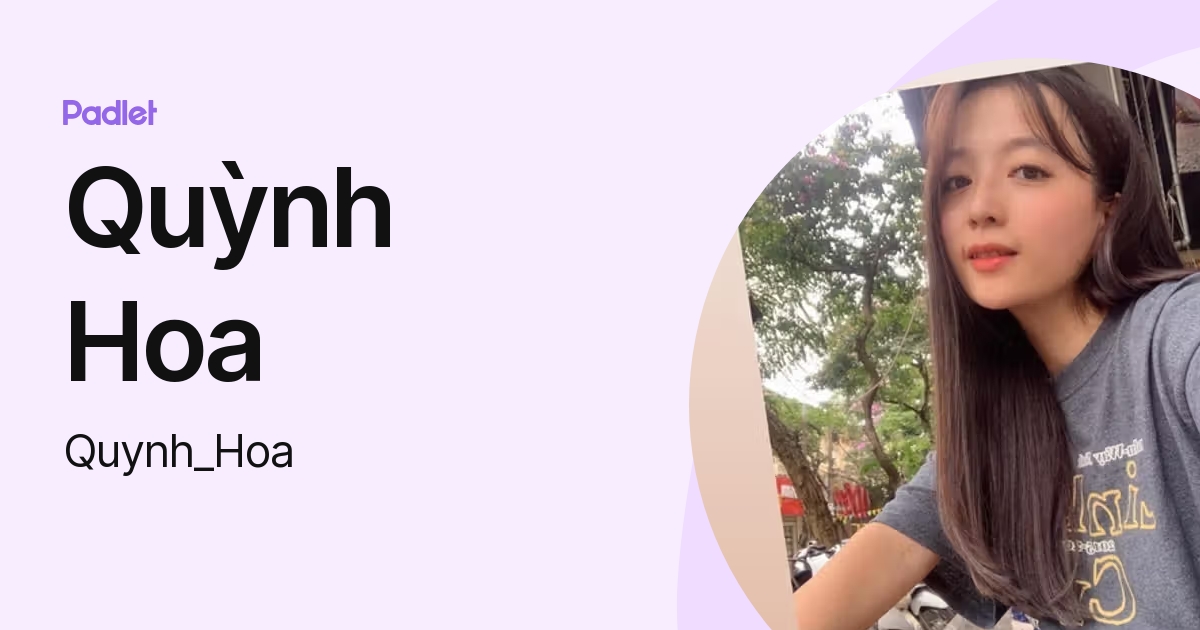 Quỳnh Hoa (Quynh_Hoa) profile | Padlet