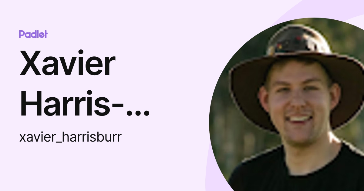 Xavier Harris-Burr (xavier_harrisburr) profile | Padlet