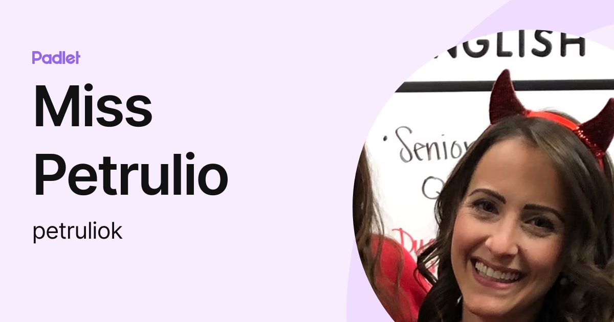 Miss Petrulio (petruliok) profile | Padlet