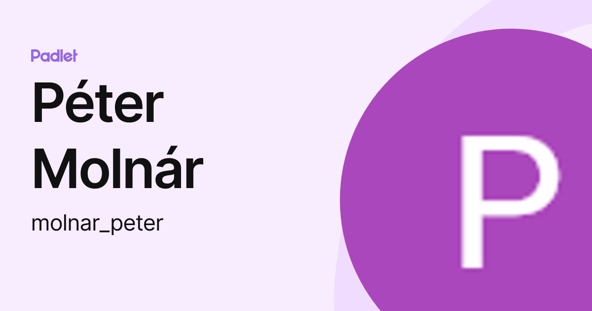 Péter Molnár (molnar_peter) profile | Padlet