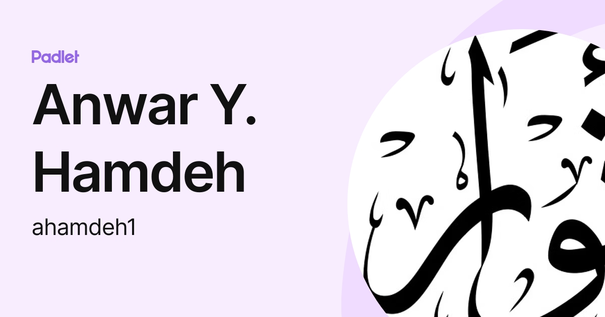 Anwar Y. Hamdeh (ahamdeh1) profile | Padlet