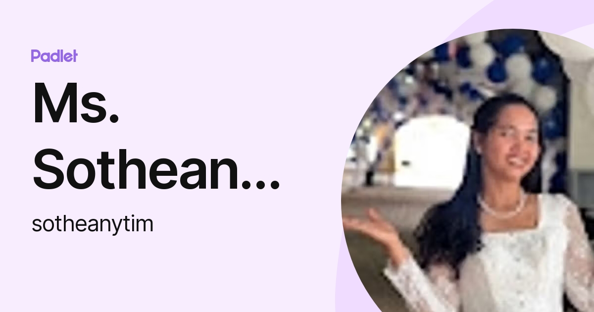 Ms. Sotheany TIM (sotheanytim) profile | Padlet