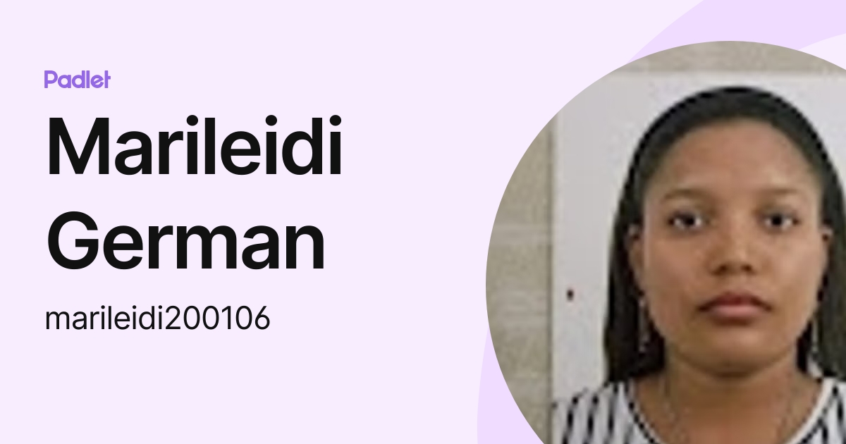 Marileidi German (marileidi200106) profile | Padlet
