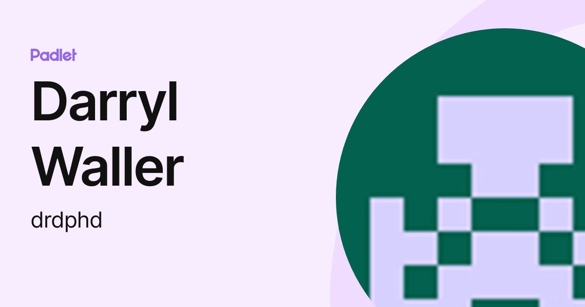 Darryl Waller (drdphd) profile | Padlet