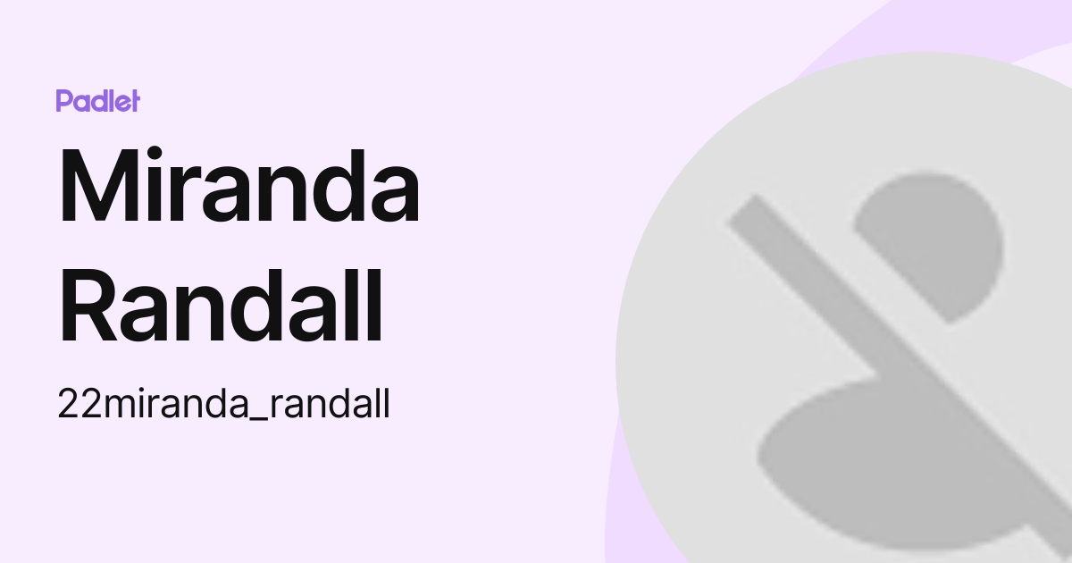 Miranda Randall (22miranda_randall) profile | Padlet