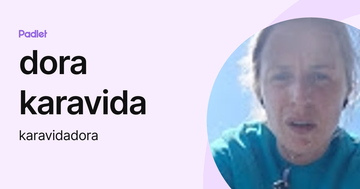 dora karavida (karavidadora) profile | Padlet