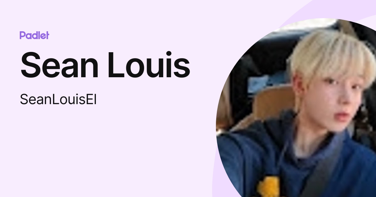 Sean Louis (SeanLouisEl) profile | Padlet