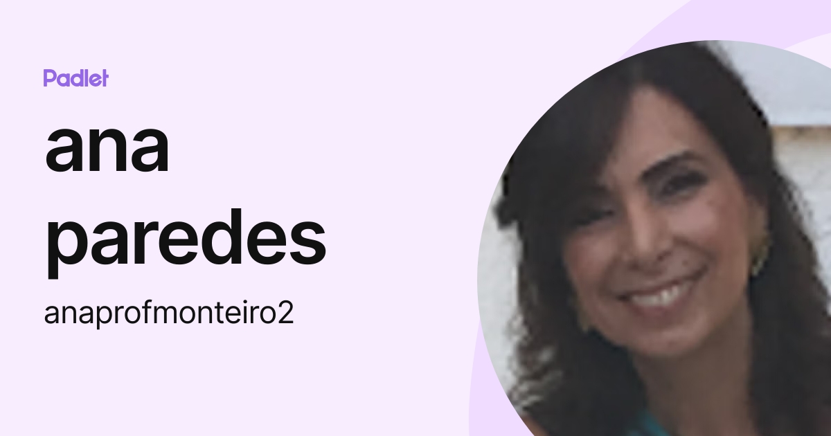 ana paredes (anaprofmonteiro2) profile | Padlet