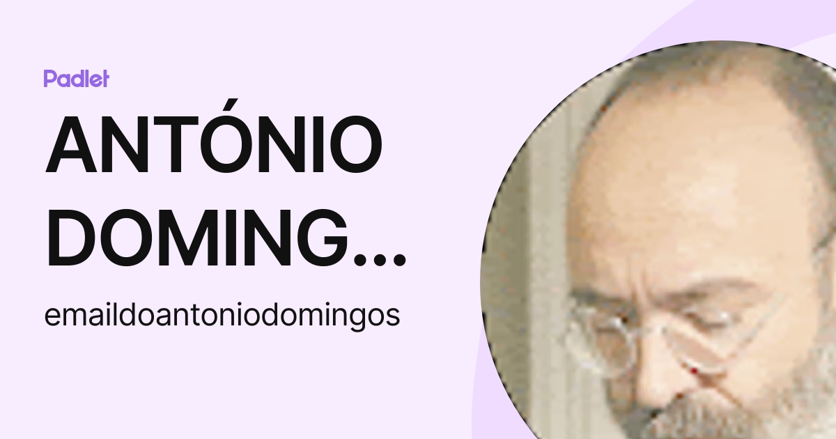 ANTÓNIO DOMINGOS (emaildoantoniodomingos) profile | Padlet